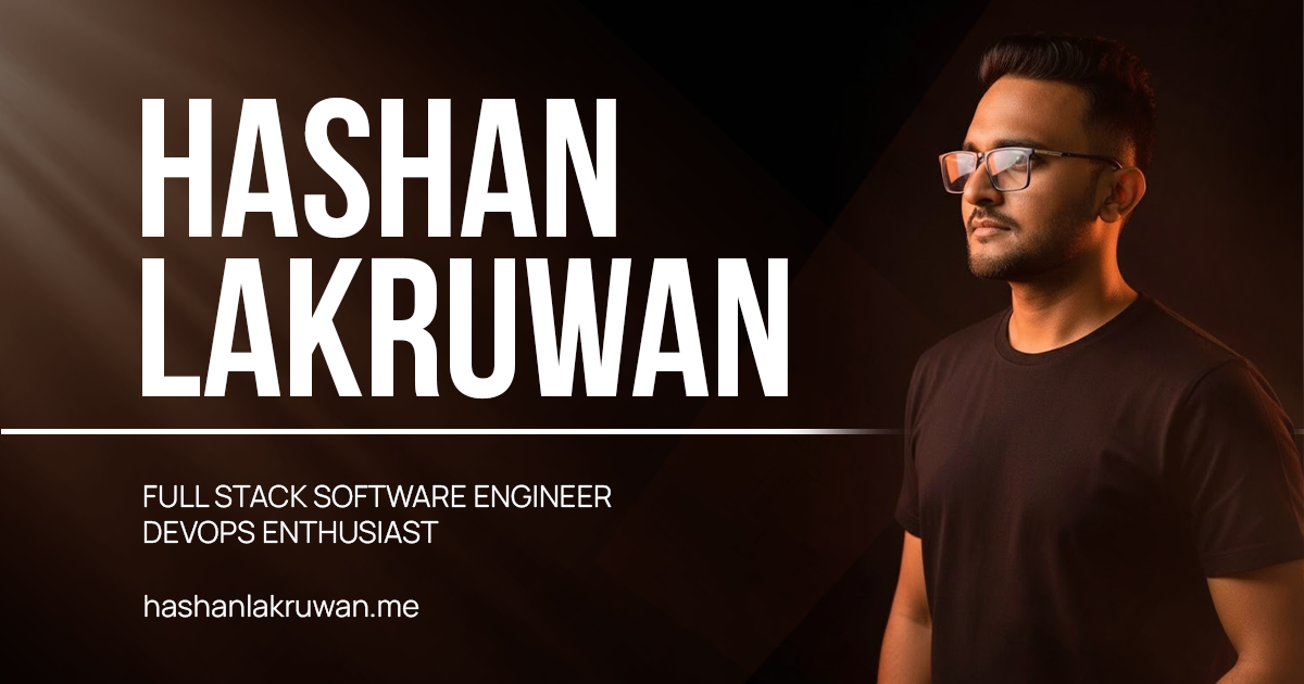 Hashan Lakruwan - Full-Stack Software Engineer | React, Next.js, Node.js Developer